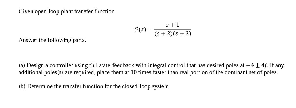Solved Given open-loop plant transfer function s +1 G(S) = | Chegg.com