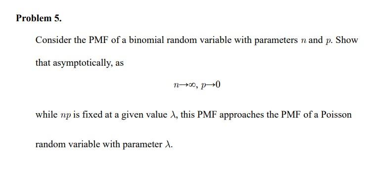 Solved Problem 5. Consider the PMF of a binomial random | Chegg.com