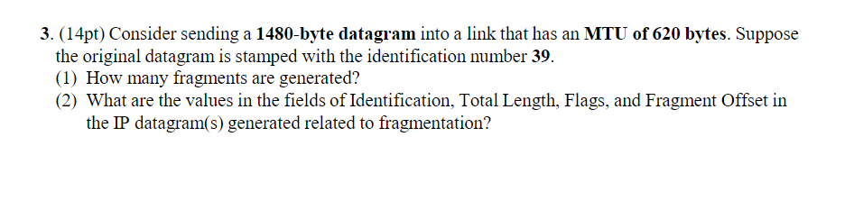 Solved 3. (14pt) Consider sending a 1480-byte datagram into | Chegg.com