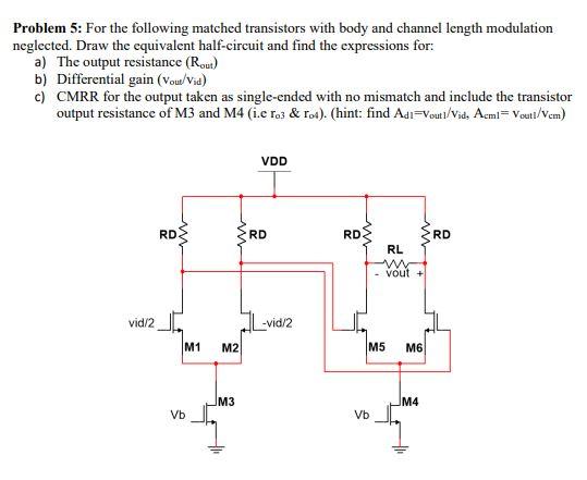 Solved Problem 5: For the following matched transistors with | Chegg.com