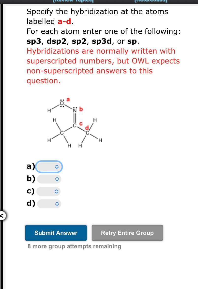 Solved Specify the hybridization at the atoms labelled a-d. | Chegg.com