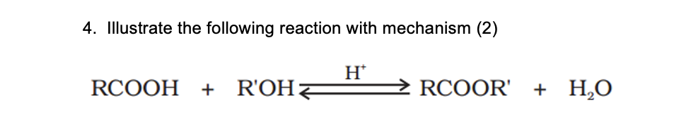 Solved 4. Illustrate the following reaction with mechanism | Chegg.com