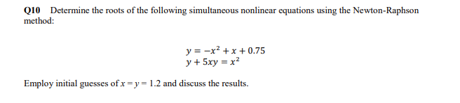 Solved Q10 Determine the roots of the following simultaneous | Chegg.com