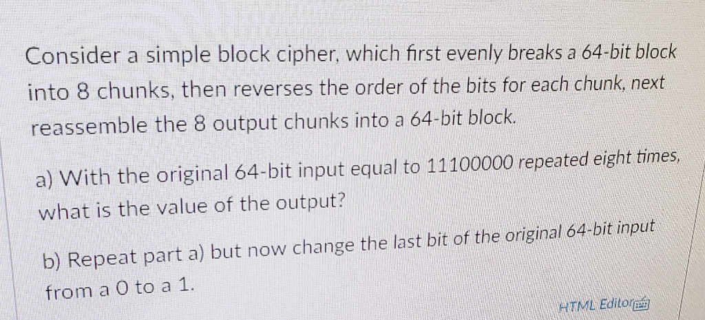 Solved Consider the simple block cipher, which first evenly | Chegg.com