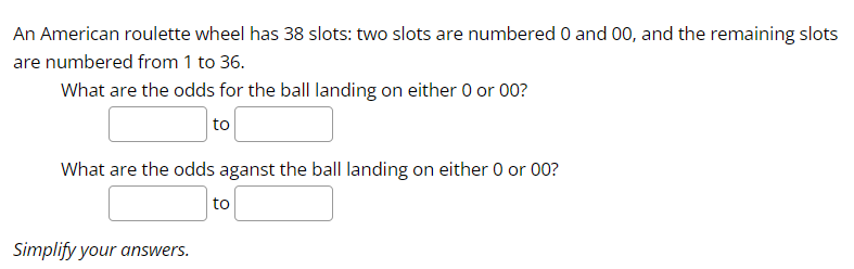 Solved An American roulette wheel has 38 slots: two slots | Chegg.com