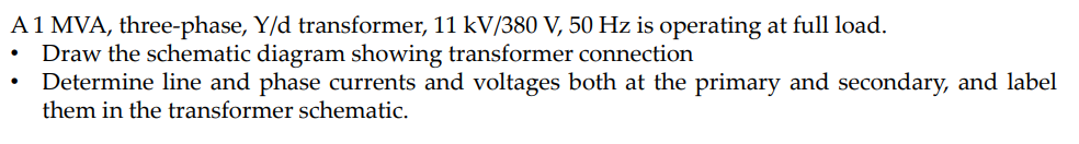 Solved A1 MVA, three-phase, Y/d transformer, 11 kV/380 V, 50 | Chegg.com