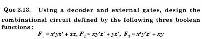 Solved Que 213 Using A Decoder And External Gates Design 0250