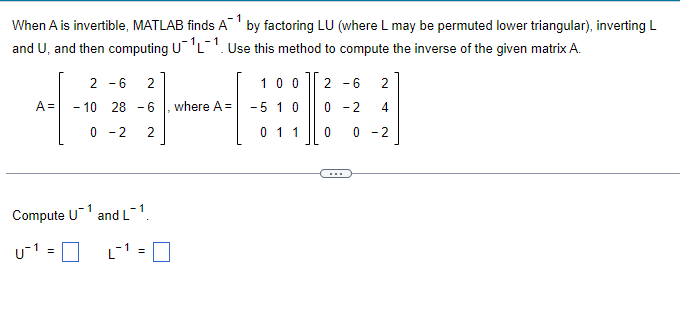 Solved When A is invertible, MATLAB finds A−1 by factoring | Chegg.com