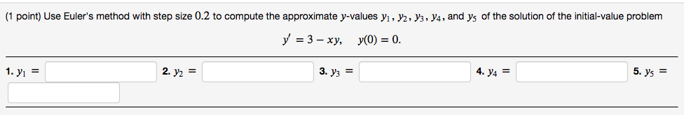 Solved (1 point) Use Euler's method with step size 0.2 to | Chegg.com