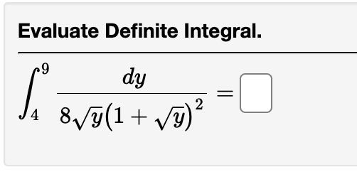 Solved Evaluate Definite Integral. ∫498y(1+y)2dy= | Chegg.com