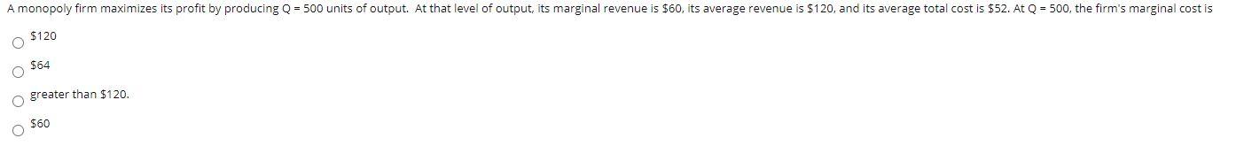 Solved A monopoly firm maximizes its profit by producing Q = | Chegg.com