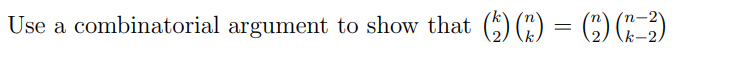 Solved Use a combinatorial argument to show that () () = (%) | Chegg.com