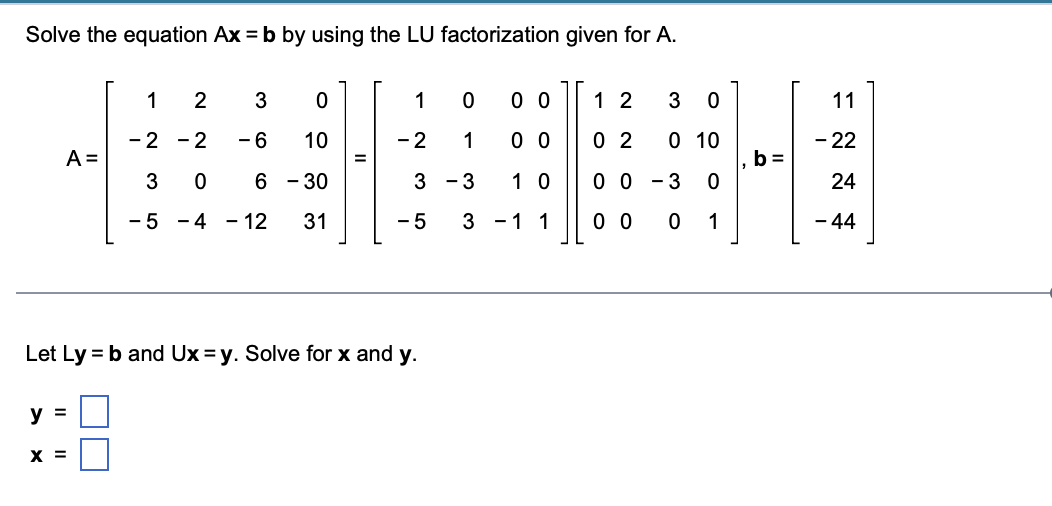 Solved Solve the equation Ax=b by using the LU factorization | Chegg.com
