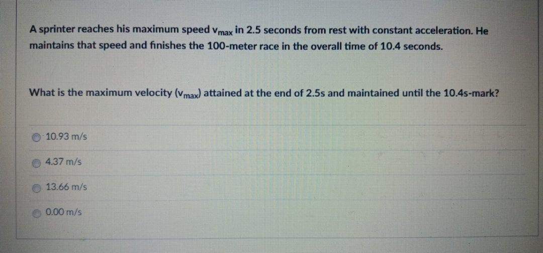 Solved A sprinter reaches his maximum speed Vmax in 2.5 | Chegg.com