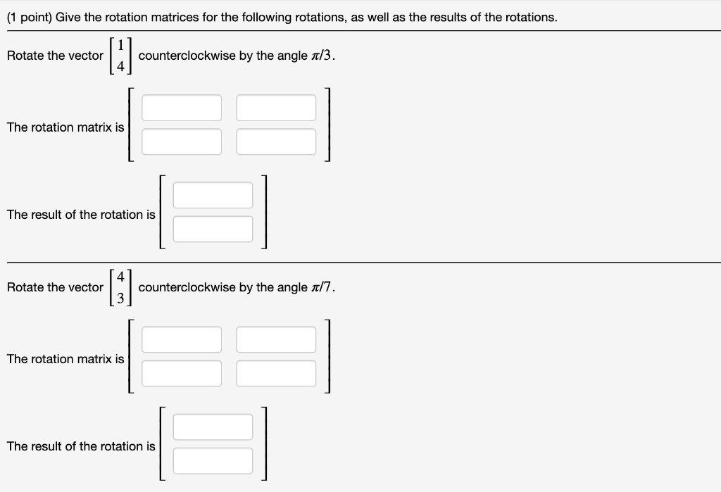 Solved (1 point) Give the rotation matrices for the | Chegg.com