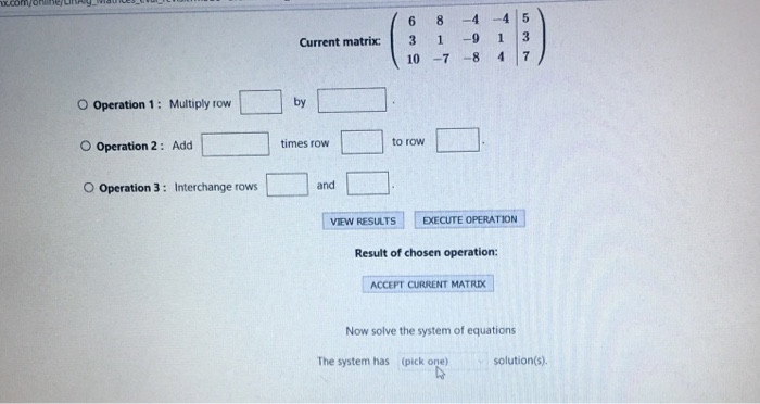 Solved Current matrix: (6 8 -4 -4_5 3 1 -9 1|3 10 -7 -8 4 | Chegg.com