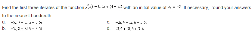 Solved Find The First Three Iterates Of The 3181