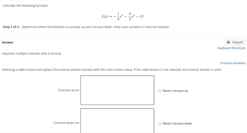 Solved f(x)=−14x4−43x3−13 Step 3 of 4 : Determine where the | Chegg.com