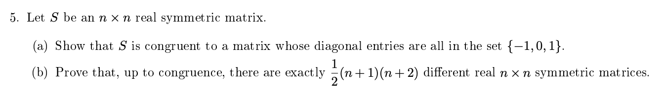 Solved 5. Let S be an n×n real symmetric matrix. (a) Show | Chegg.com
