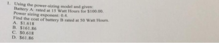 Solved 1. Using the power-sizing model and given: Battery A: | Chegg.com