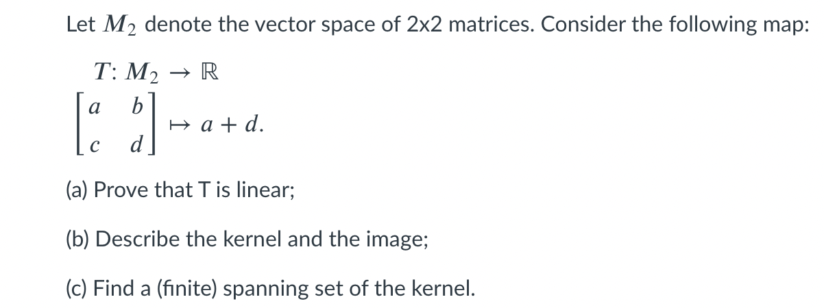 Solved Let M2 denote the vector space of 2x2 matrices. | Chegg.com