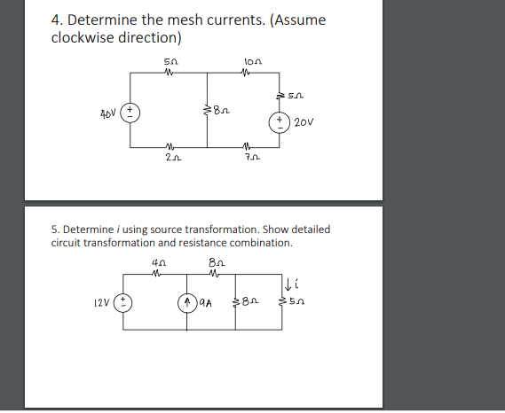 Solved 4. Determine the mesh currents. (Assume clockwise | Chegg.com