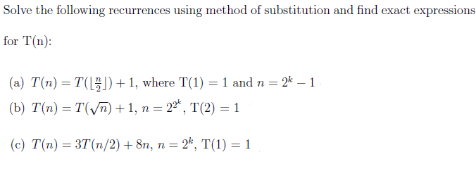 Solved Solve The Following Recurrences Using Method Of