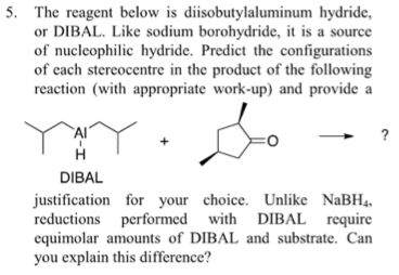 Solved 5. The reagent below is diisobutylaluminum hydride, | Chegg.com