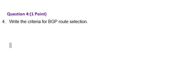 Solved 4. Write the criteria for BGP route selection. | Chegg.com