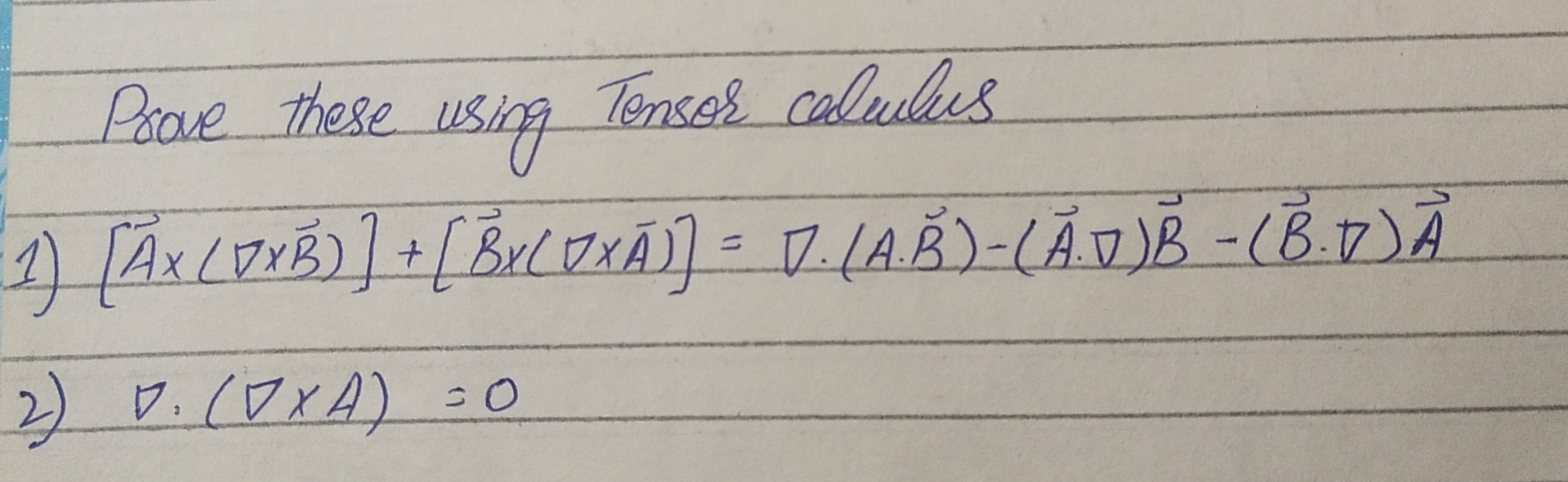Solved Prove these using Tensor calculus | Chegg.com Solved Prove these using Tensor calculus | Chegg.com