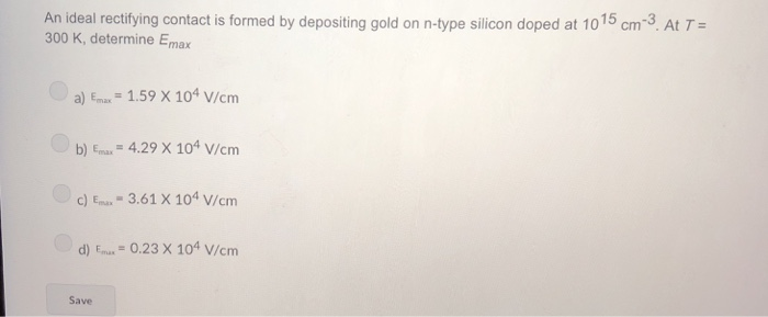 Solved An ideal rectifying contact is formed by depositing | Chegg.com