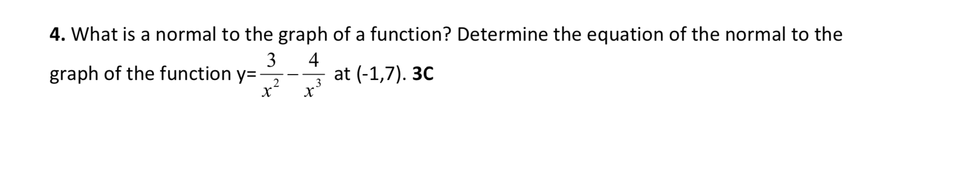 Solved 4. What is a normal to the graph of a function? | Chegg.com