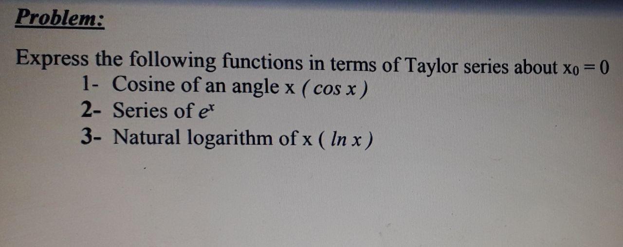 Solved Express the following functions in terms of Taylor | Chegg.com