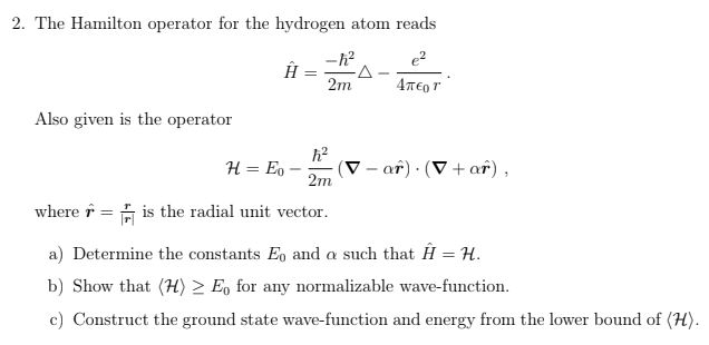 Solved 2. The Hamilton operator for the hydrogen atom reads | Chegg.com