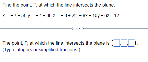 Solved Find the point, P, at which the line intersects the | Chegg.com