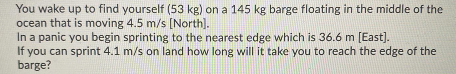 Solved You wake up to find yourself (53 kg) on a 145 kg | Chegg.com