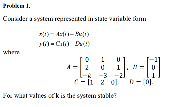 Solved Problem 1. Consider a system represented in state | Chegg.com