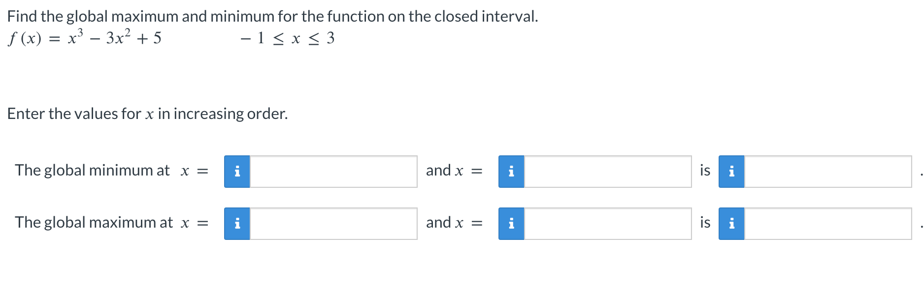 Solved Find the global maximum and minimum for the function | Chegg.com