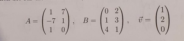 Solved Calculate for the matrices A, B and Vector V: | Chegg.com