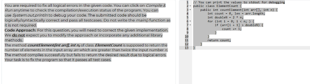 Solved 1 I You can print the values to stdout for debugging | Chegg.com