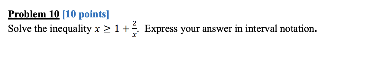 Solved Problem 10 [10 points) Solve the inequality x > 1+?. | Chegg.com