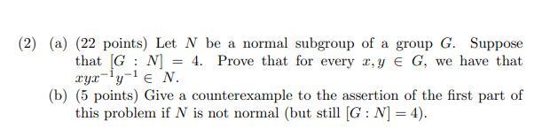 Solved (2) (a) (22 points) Let N be a normal subgroup of a | Chegg.com