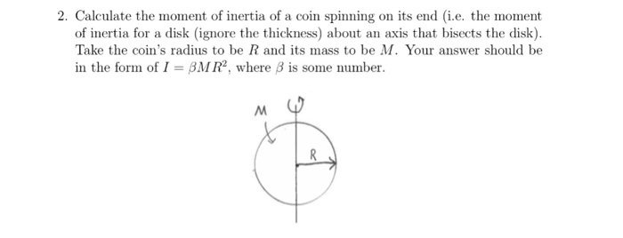 Solved 2. Calculate the moment of inertia of a coin spinning | Chegg.com