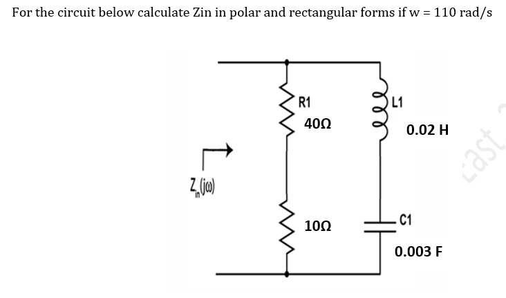 Solved For the circuit below calculate Zin in polar and | Chegg.com