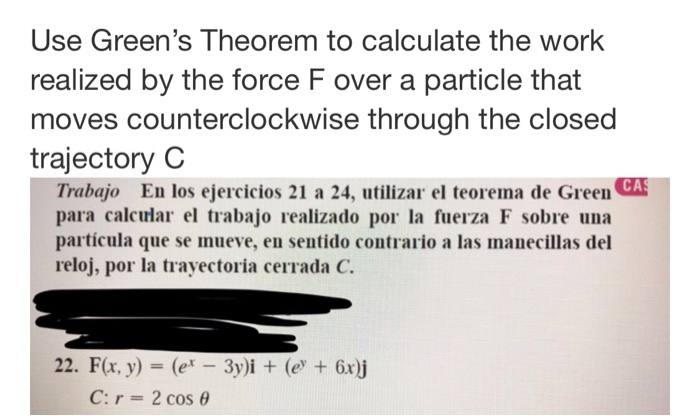 Solved Use Green's Theorem to calculate the work realized by | Chegg.com