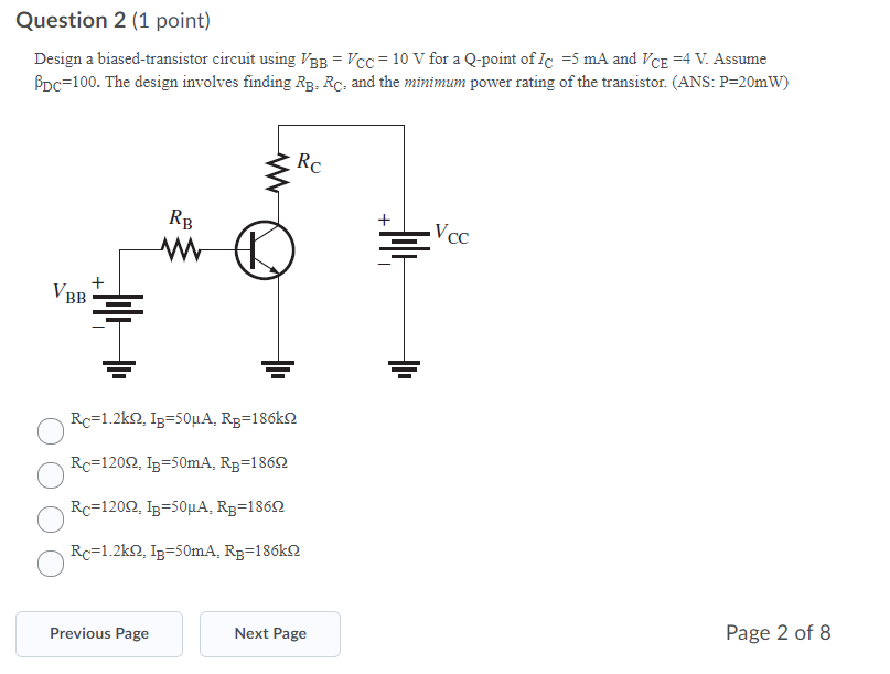 Solved Question 2 (1 point) Design a biased-transistor | Chegg.com