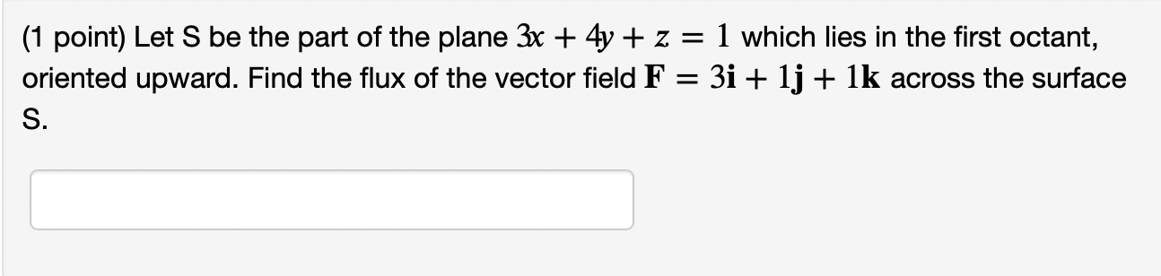 Solved (1 point) Let S be the part of the plane 3x+4y+z=1 | Chegg.com