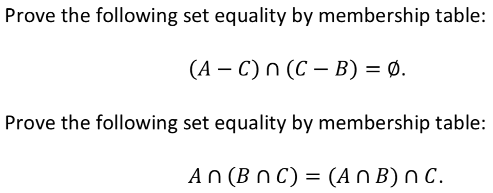 Solved Prove the following set equality by membership table: | Chegg.com