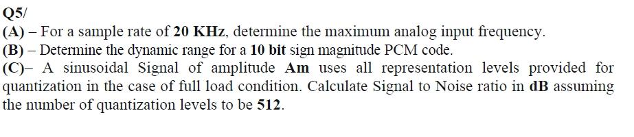 Solved Q5/ (A) - For a sample rate of 20 KHz, determine the | Chegg.com
