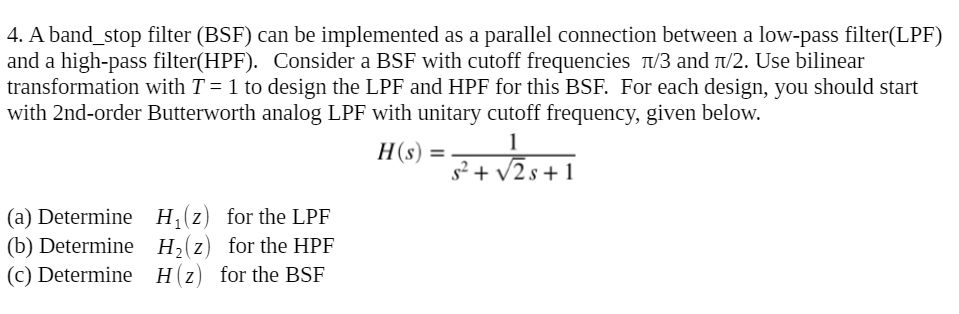 Solved 4. A band_stop filter (BSF) can be implemented as a | Chegg.com